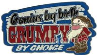 PP101870 - Genius by Birth Grumpy by Choice - Grumpy - PinPics