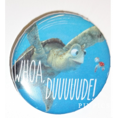 PP112467 - Button - Crush and Squirt - Finding Nemo - Whoa, Duuuuude ...